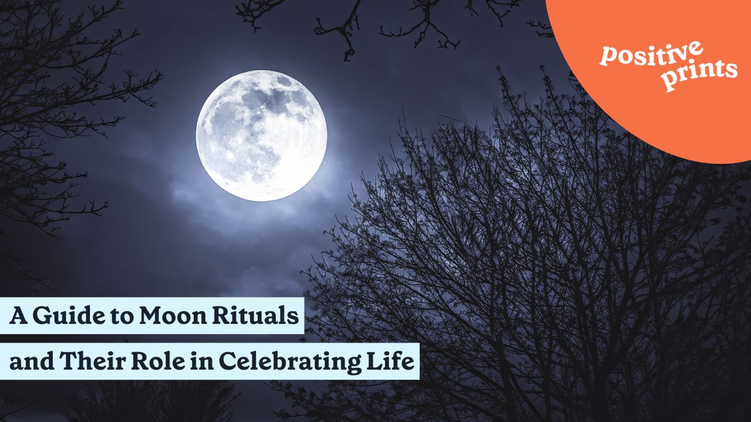 A Guide to Moon Rituals and Their Role in Celebrating Life - Positive ...